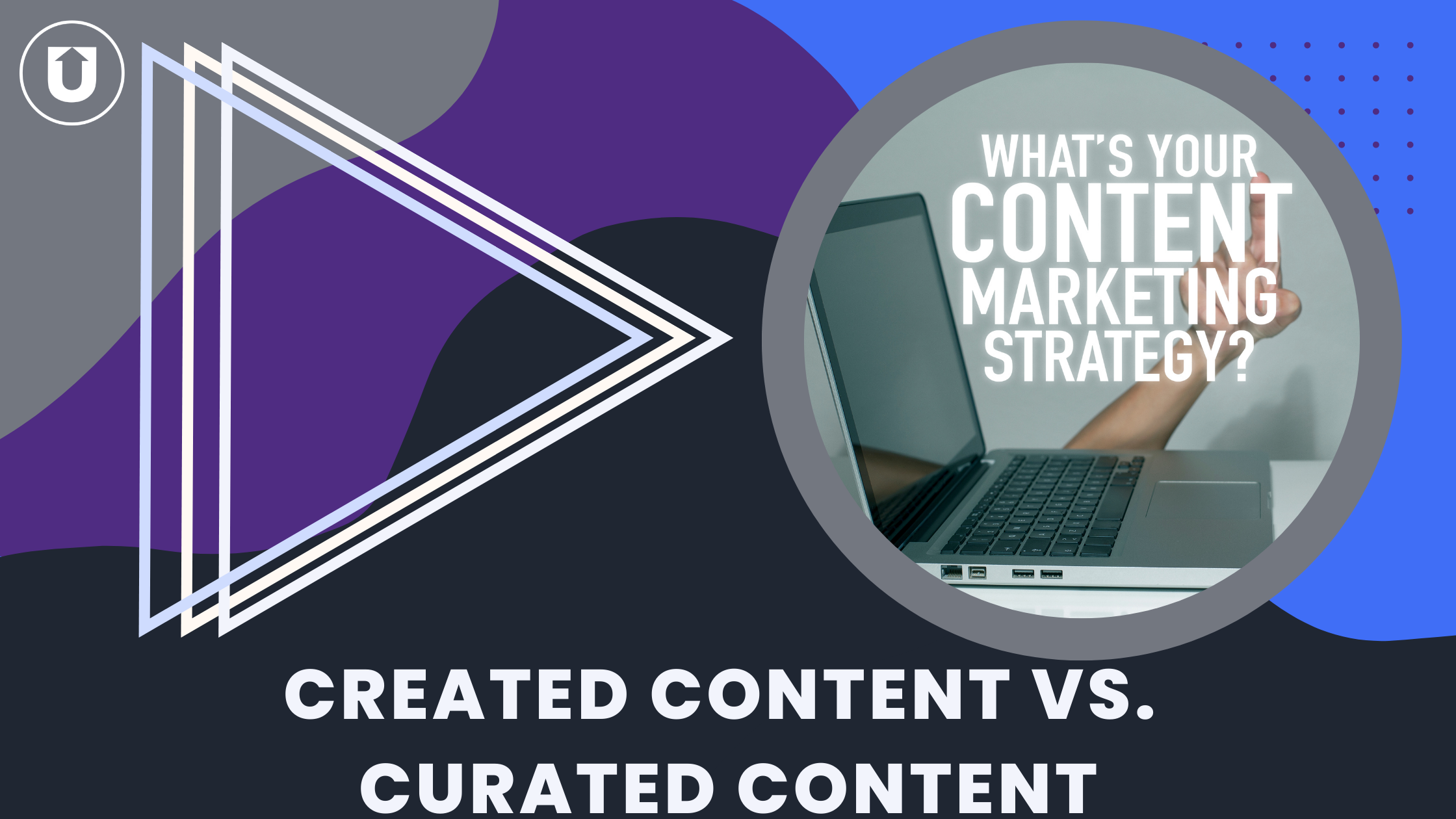 Created Content vs. Curated Content: Which One Is Right For You? Pros ...